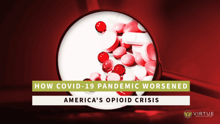 How COVID-19 Pandemic Worsened America’s Opioid Crisis - Virtue ...