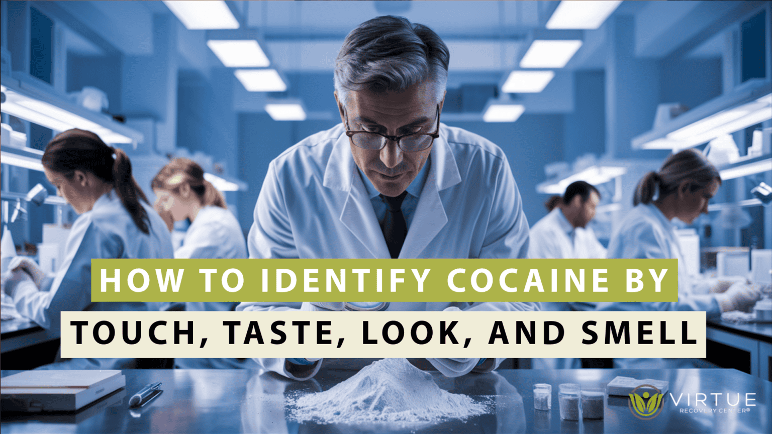 How to Identify Cocaine by Touch, Taste, Look, and Smell - Virtue ...