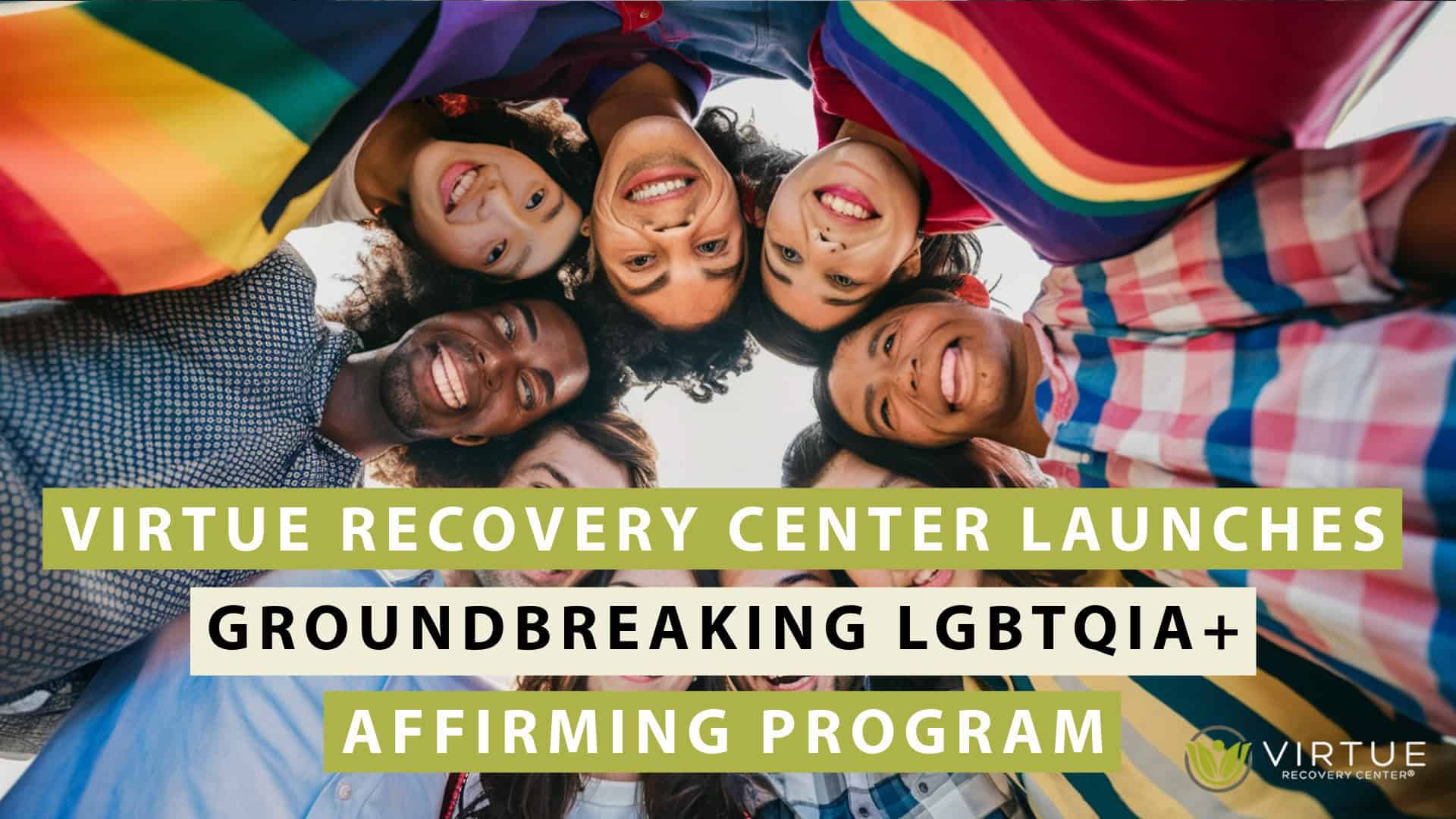Virtue Recovery Center Launches Groundbreaking LGBTQIA+ Affirming ...